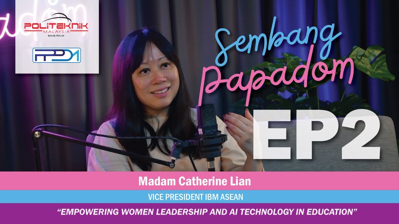 Sembang Papadom EP2 | Catherine Lian | Impak AI dalam pendidikan ...