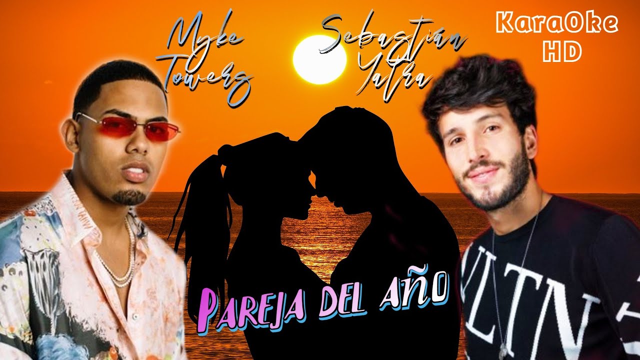 PAREJA DEL AÑO - SEBASTIAN YATRA Ft. MYKE TOWERS (KaraOke HD) - YouTube