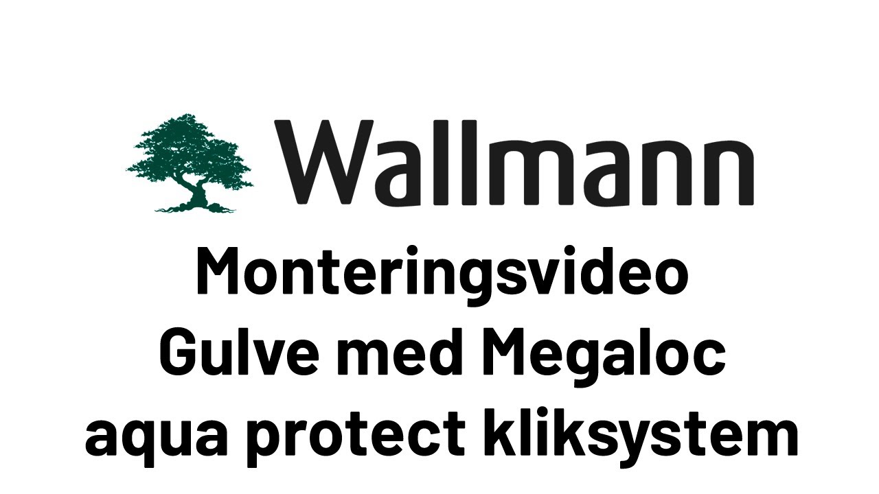 Wallmann monteringsvideo - gulve med Megaloc aqua protect kliksystem ...