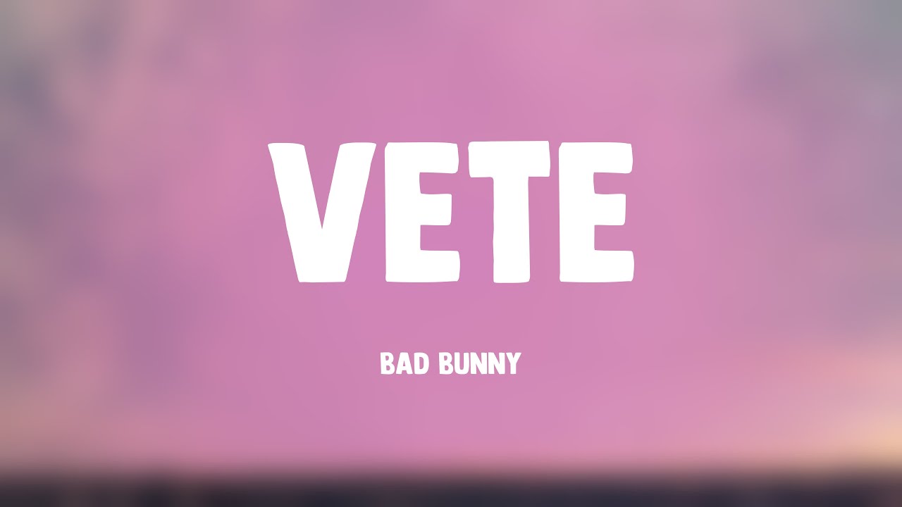 Vete - Bad Bunny {Lyrics Video} 🪗 - YouTube