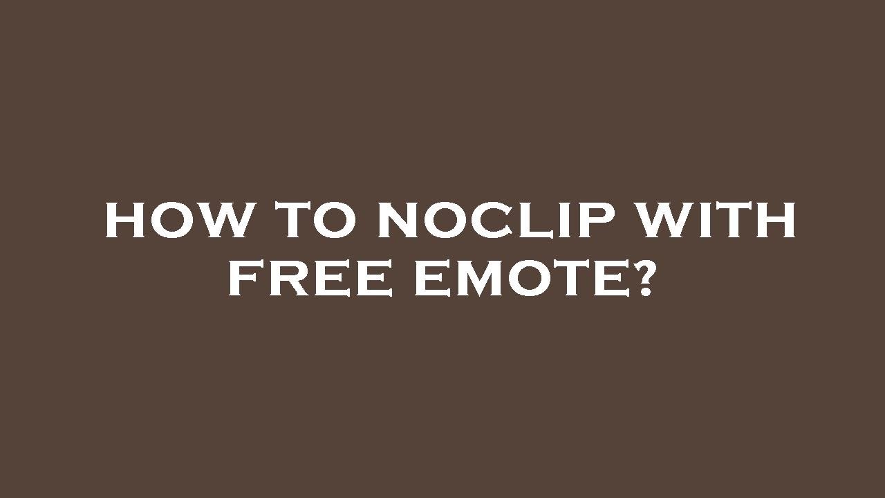 How to noclip with free emote? - YouTube