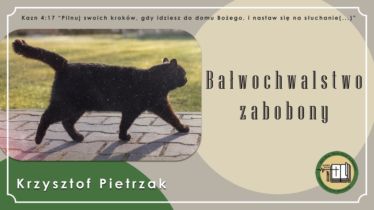 Krzysztof Pietrzak - Nauczanie - Bałwochwalstwo, zabobony [2024.03.24 ...