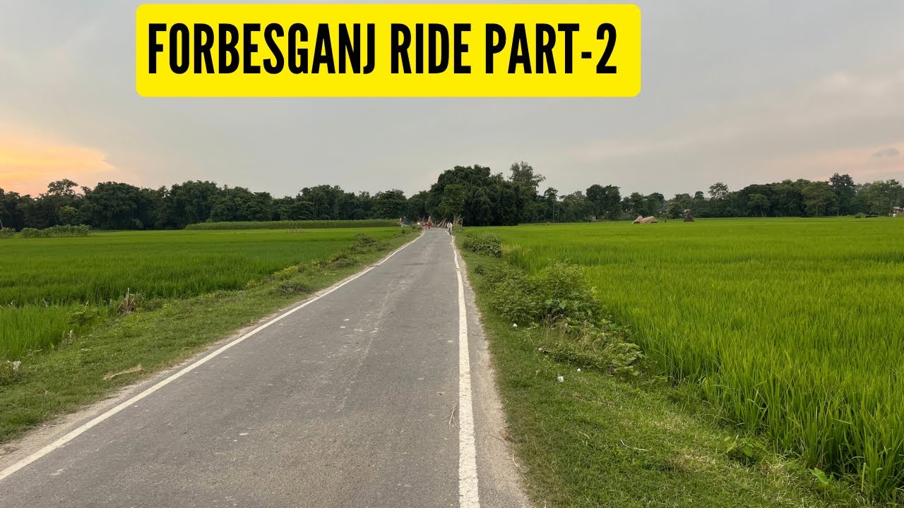 Parsagarhi To Forbesganj Ride Part-2 - YouTube