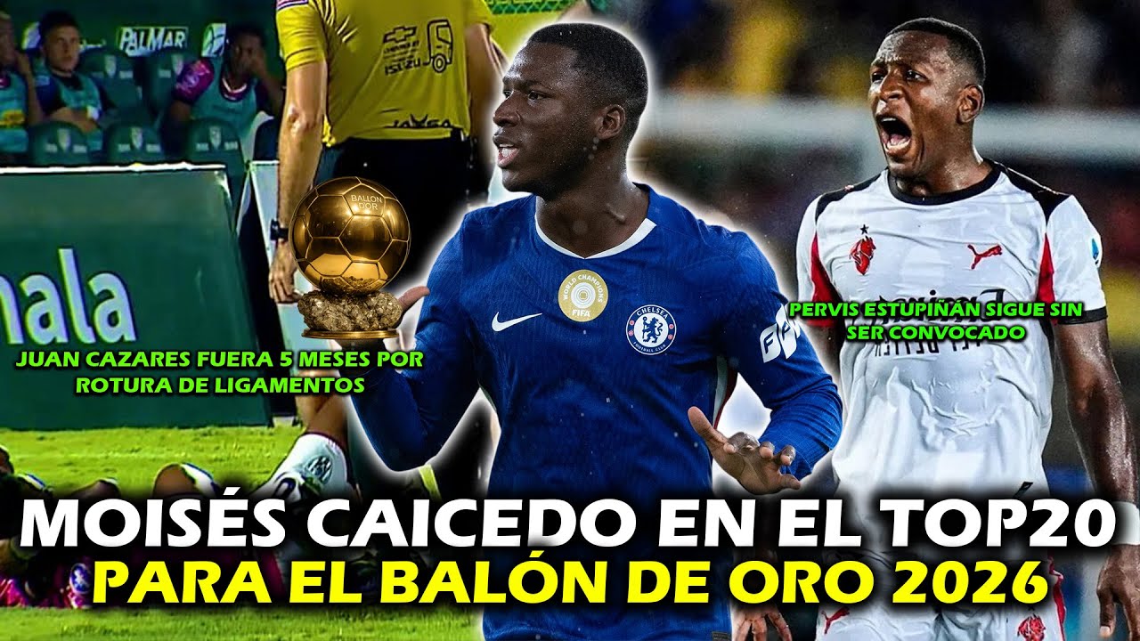 MOISÉS CAICEDO EN EL TOP 20 DEL BALÓN DE ORO 2026 🔥 | PERVIS SIGUE ...