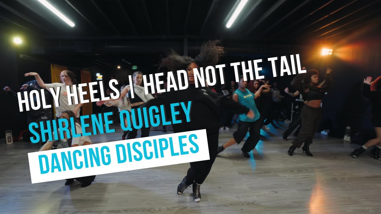 HOLY HEELS | HEAD NOT THE TAIL | SHIRLENE QUIGLEY | DANCING DISCIPLES ...
