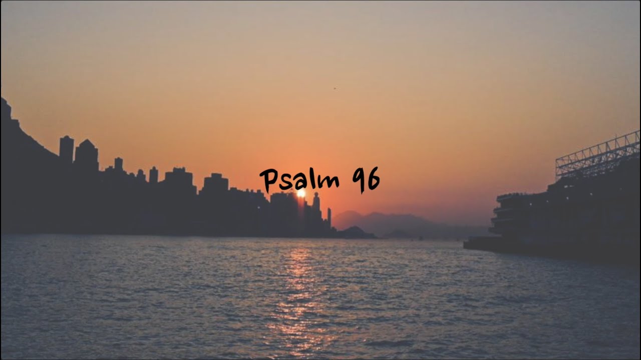 Psalm 96 NIV AUDIO BIBLE TEXT YouTube