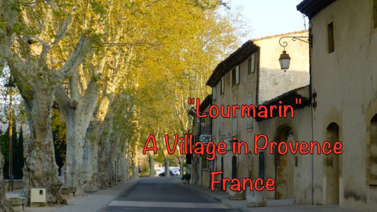 LOURMARIN, a Quintessential Village of Provence, France - YouTube