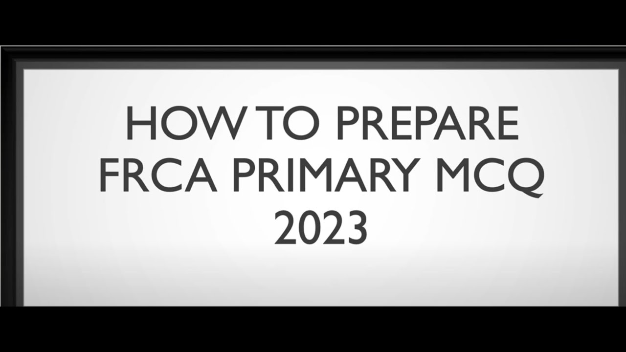 How to prepare the NEW FRCA Primary MCQ 2023 - YouTube