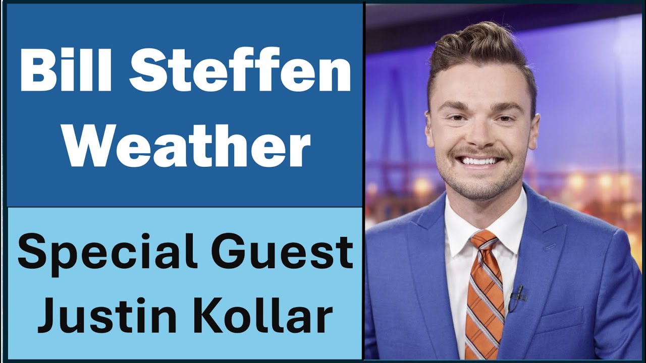 Justin Kollar - Special Guest - Bill Steffen Weather - YouTube