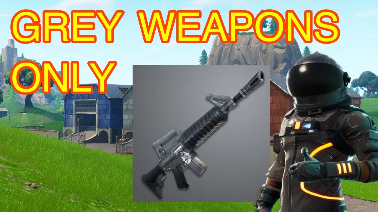 OG Fortnite but we can only use grey weapons.. - YouTube