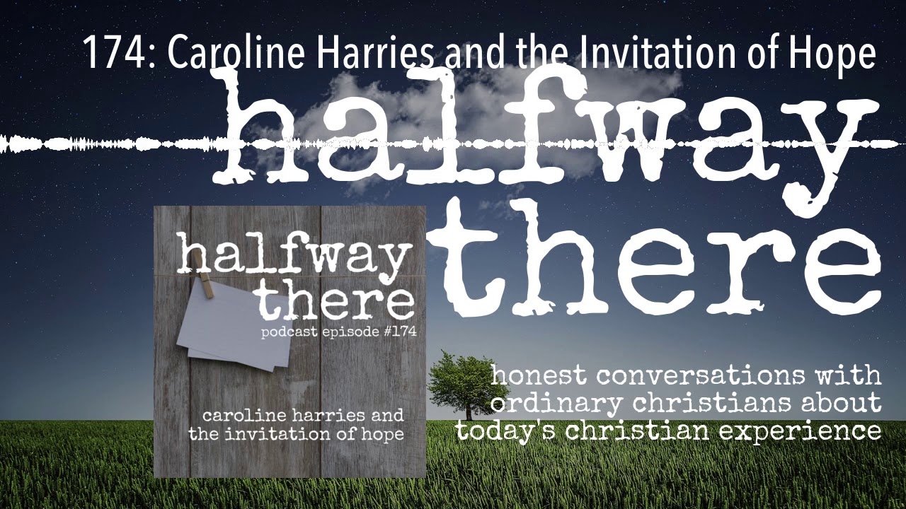 174: Caroline Harries and the Invitation of Hope - YouTube