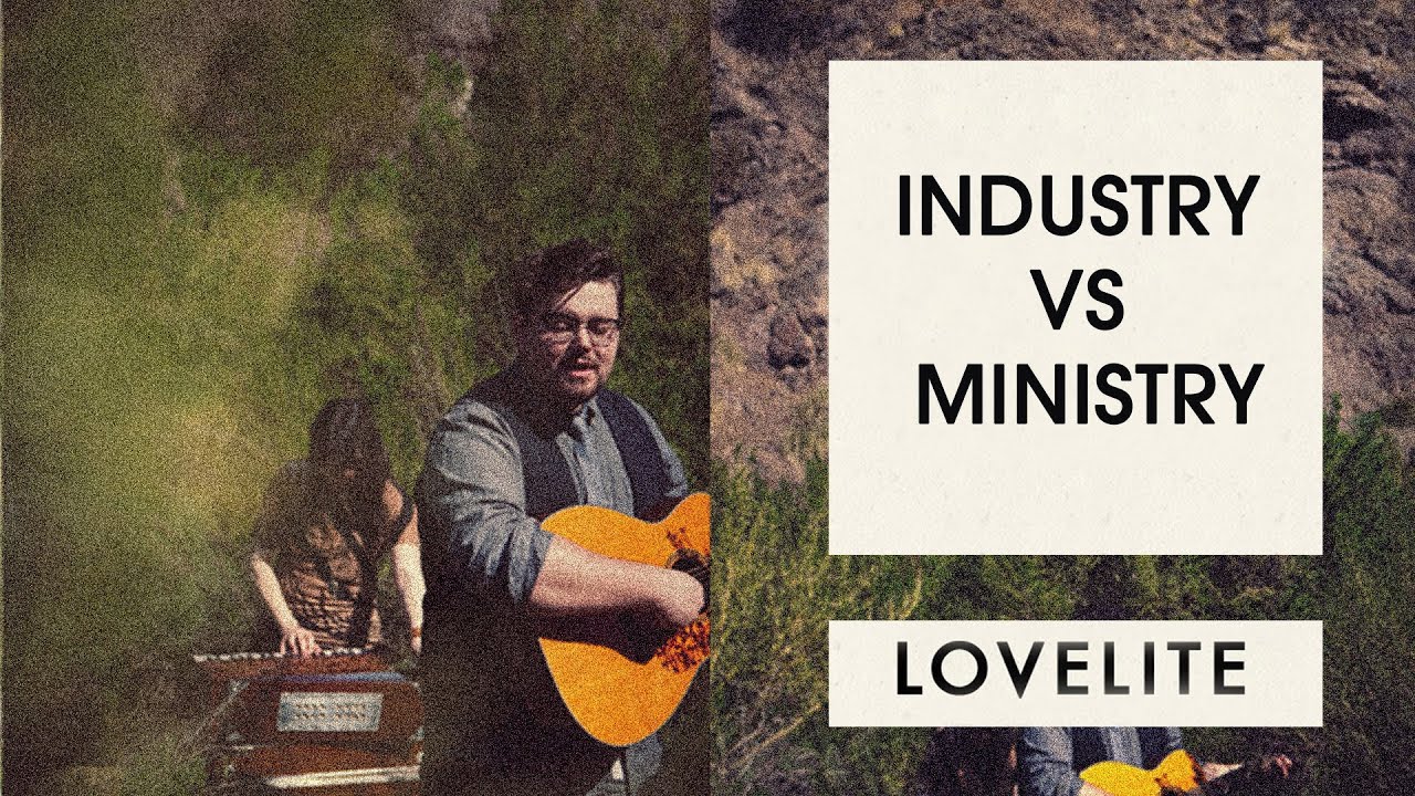 Industry vs Ministry | Lovelite on the Christian Music Industry | CCM ...