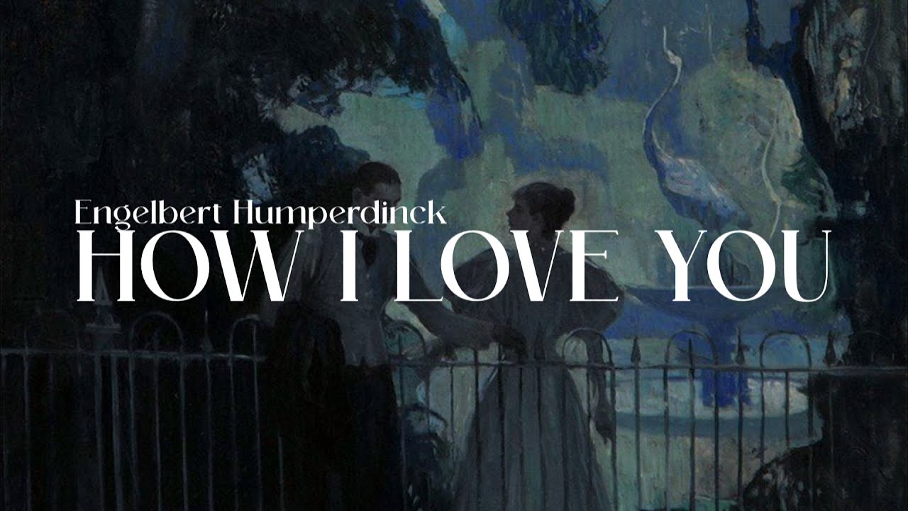 ENGELBERT HUMPERDINCK ; HOW I LOVE YOU // sub español - YouTube
