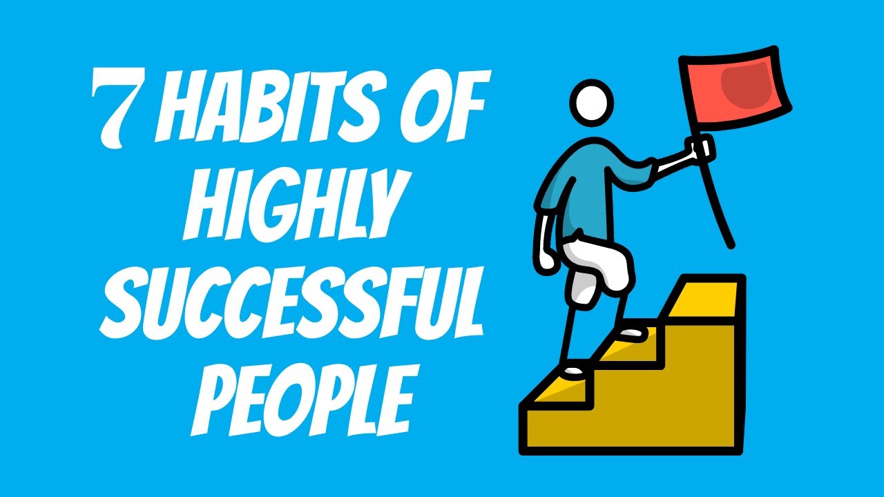 7 HABITS OF HIGHLY SUCCESSFUL PEOPLE/ How to Be SUCCESSFUL - YouTube