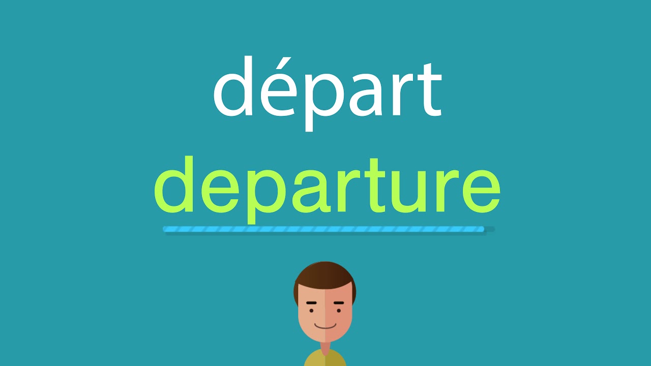 Comment dire départ en anglais - YouTube