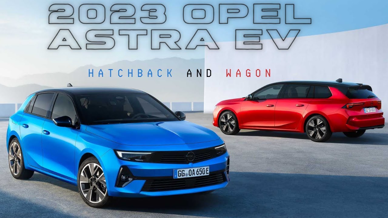 2023 Opel Astra Electric Hatch and Wagon Models Debut - YouTube