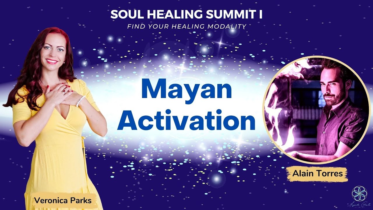 Mayan Activation with Alain Torres | Soul Healing Summit I - YouTube
