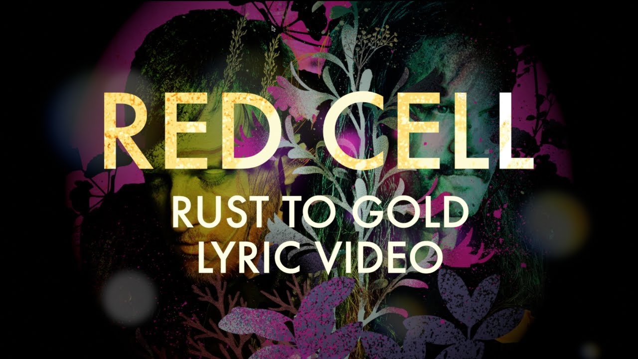 Red Cell - Rust to Gold - LYRIC VIDEO - YouTube