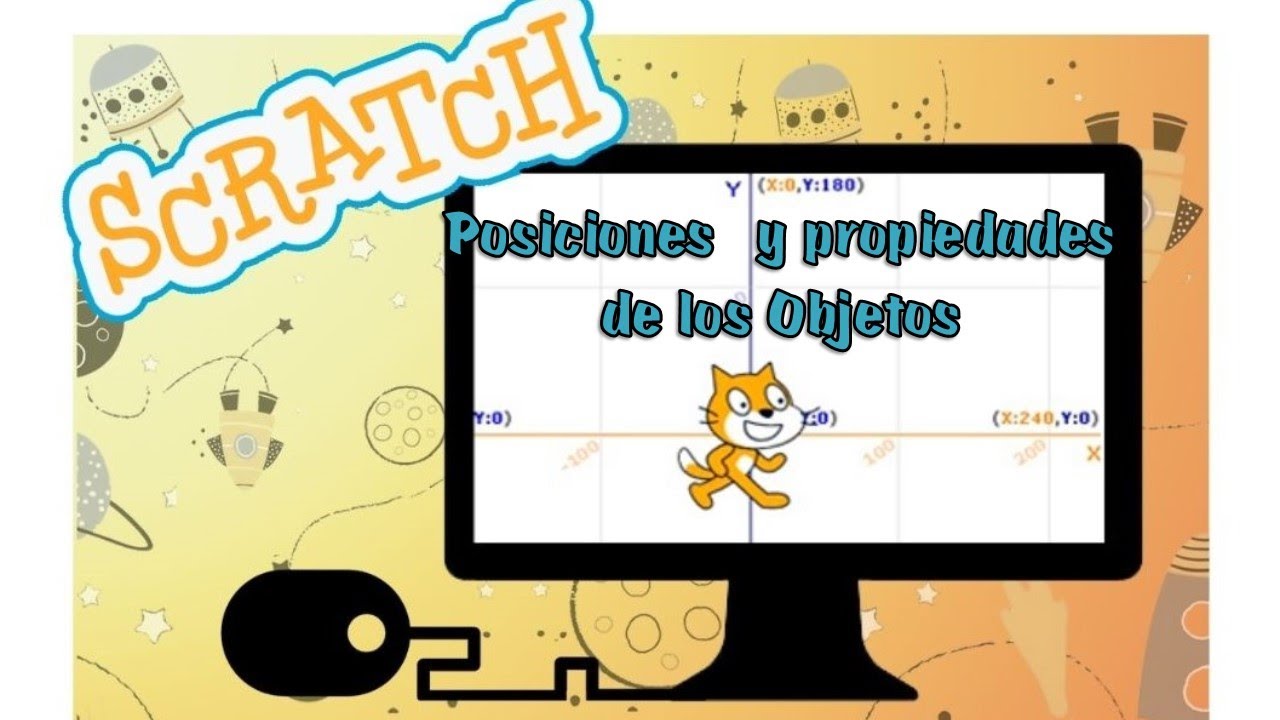 SCRATCH: POSICIONES Y PROPIEDADES DE LOS OBJETOS - YouTube