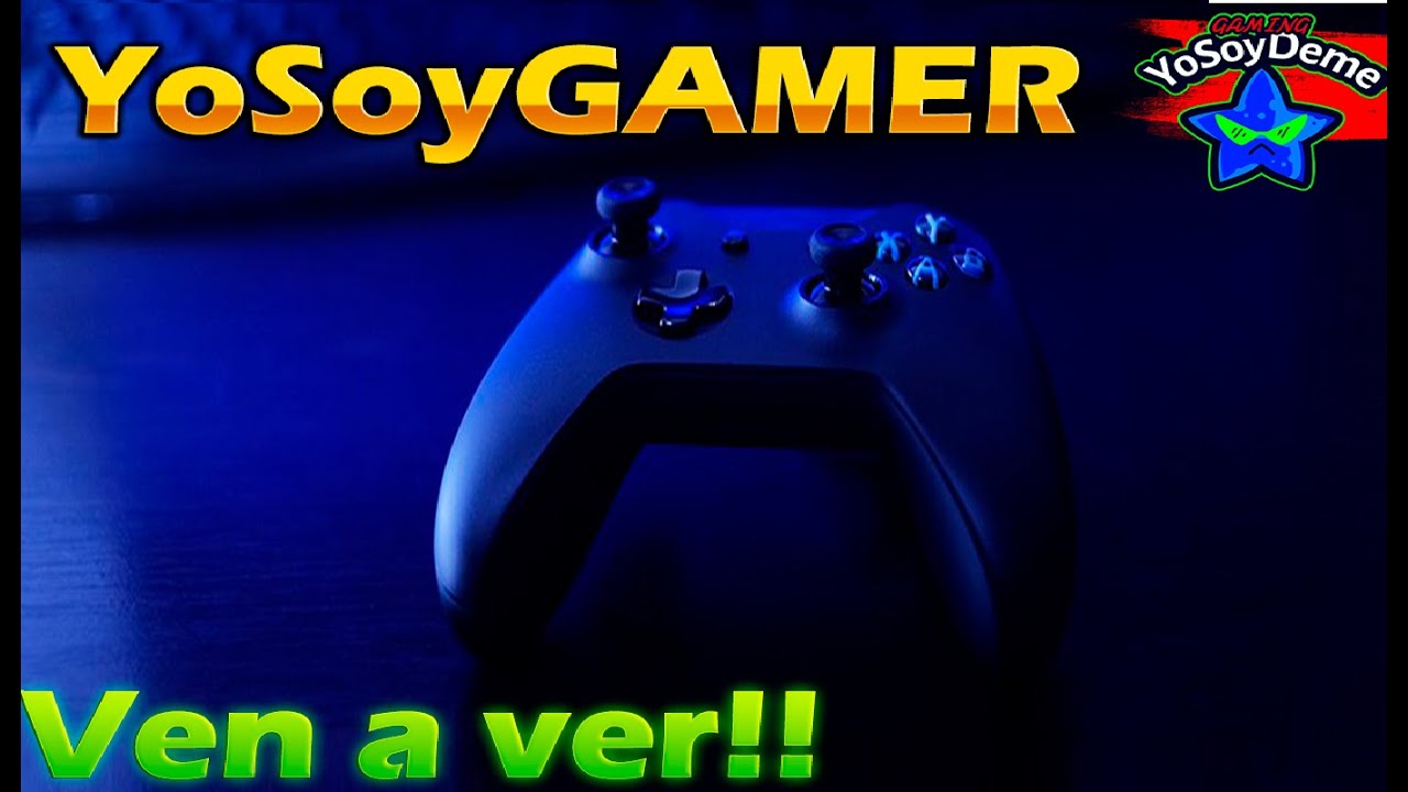 Domingo GAMER de VIDEOJUEGOS ven a ver HE REGRESADO 🎮YoSoyDeme🎮 - YouTube