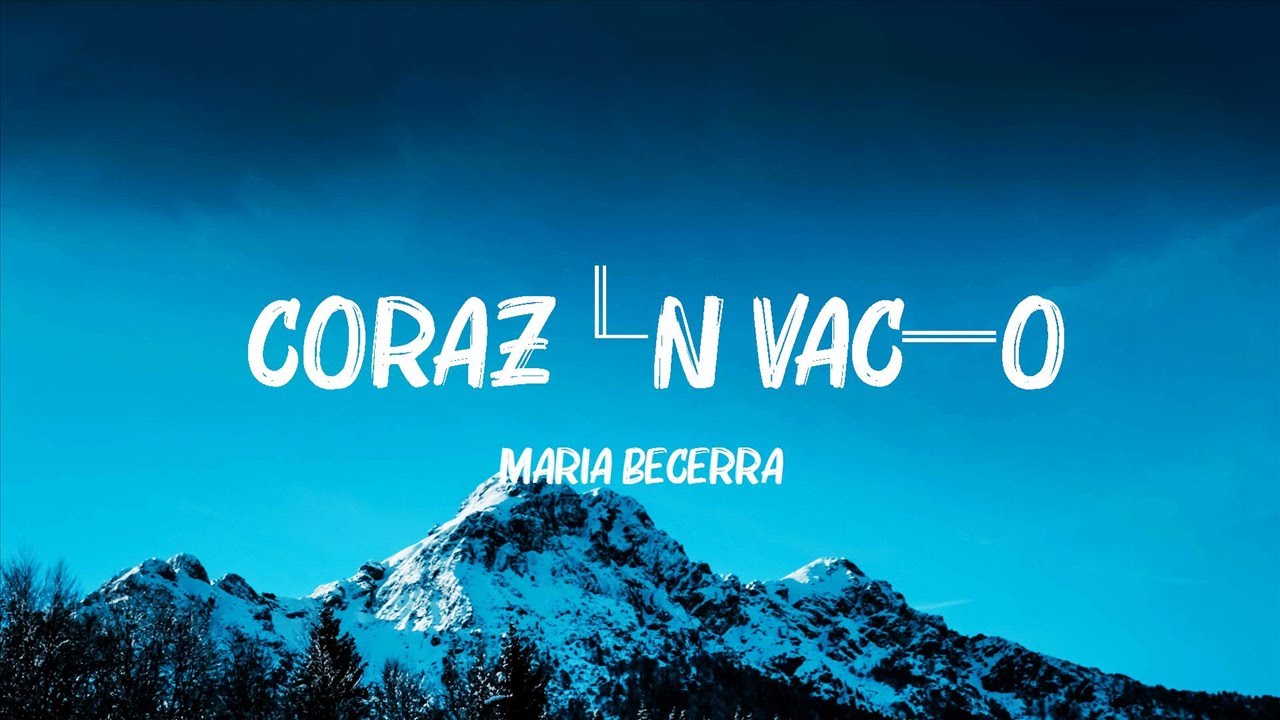 Maria Becerra - CORAZÓN VACÍO (Letra/Lyrics) - YouTube