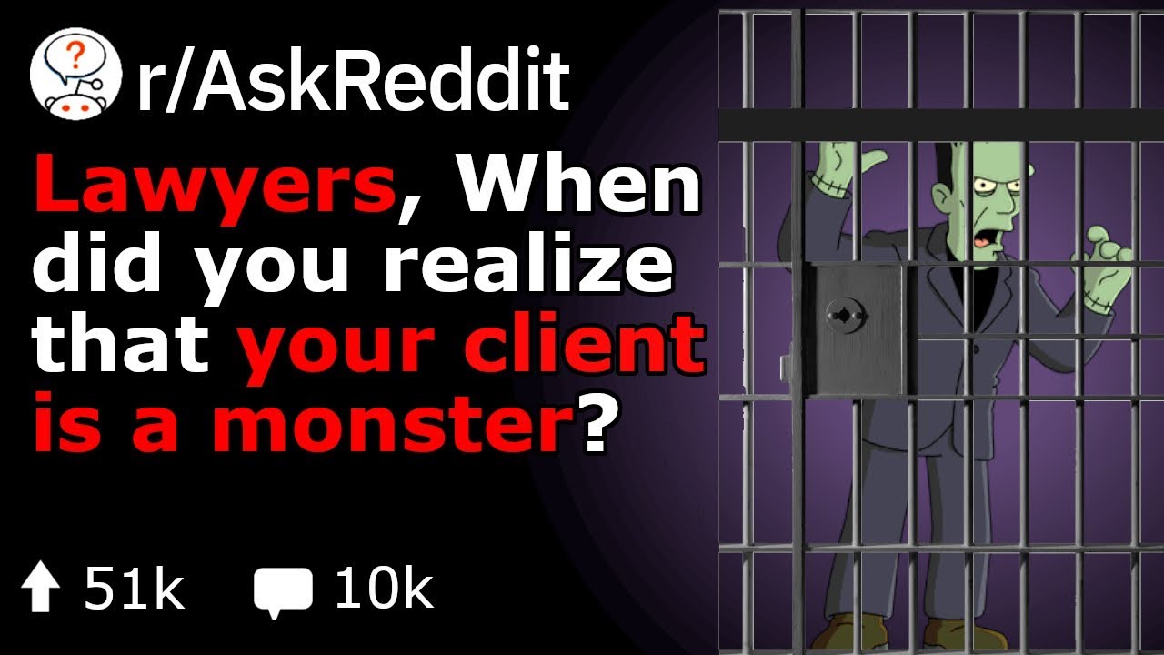 Lawyers of Reddit Realize Their Client Is A Monster! (r/AskReddit ...