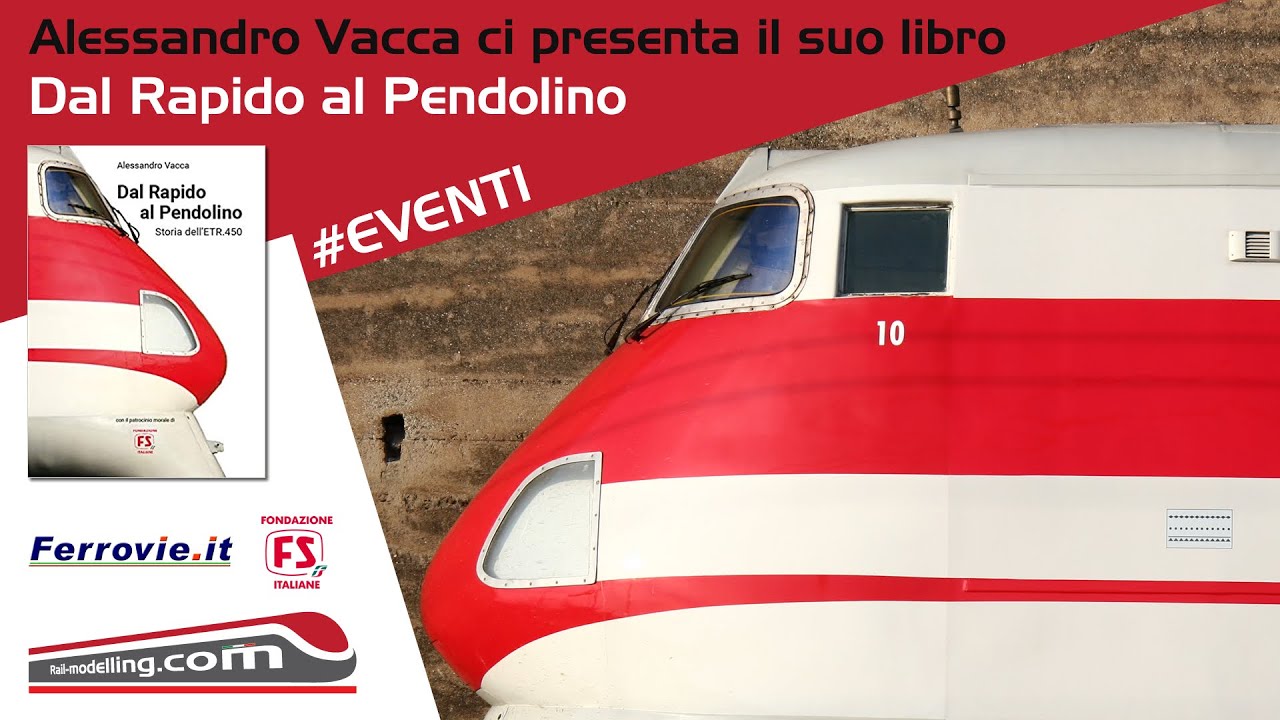 Alessandro Vacca "Dal Rapido al Pendolino" Storia dell'ETR.450 - YouTube