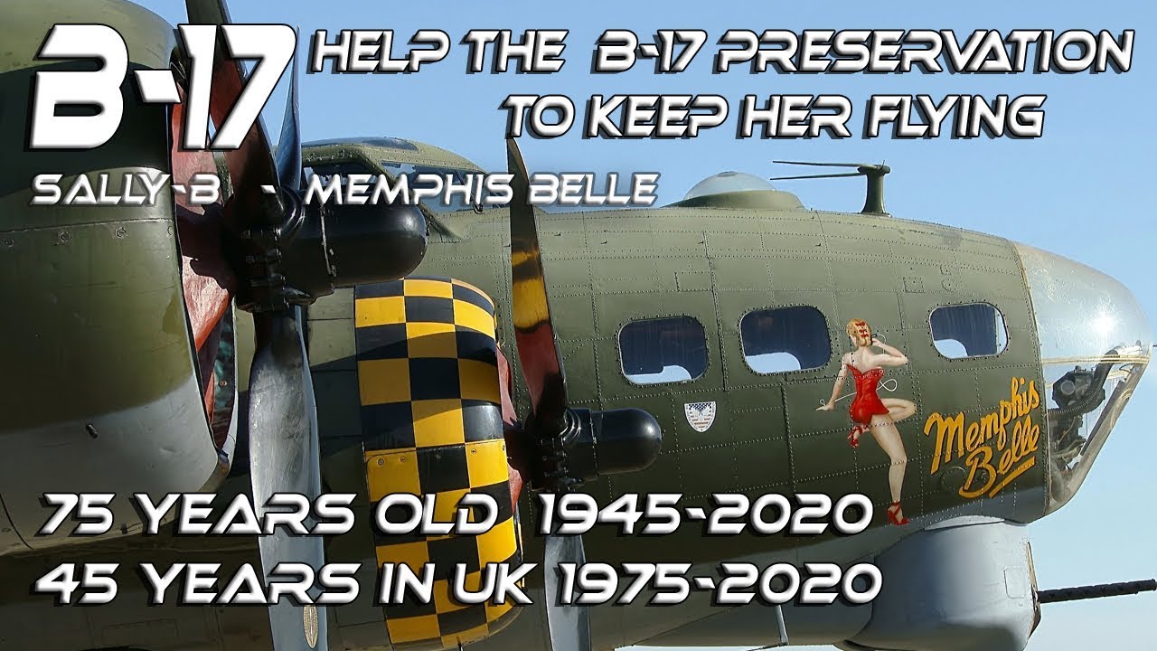 4K UHD B-17 Sally B Keep her Flying 1945-2020:75 Years 1975-2020:45 ...