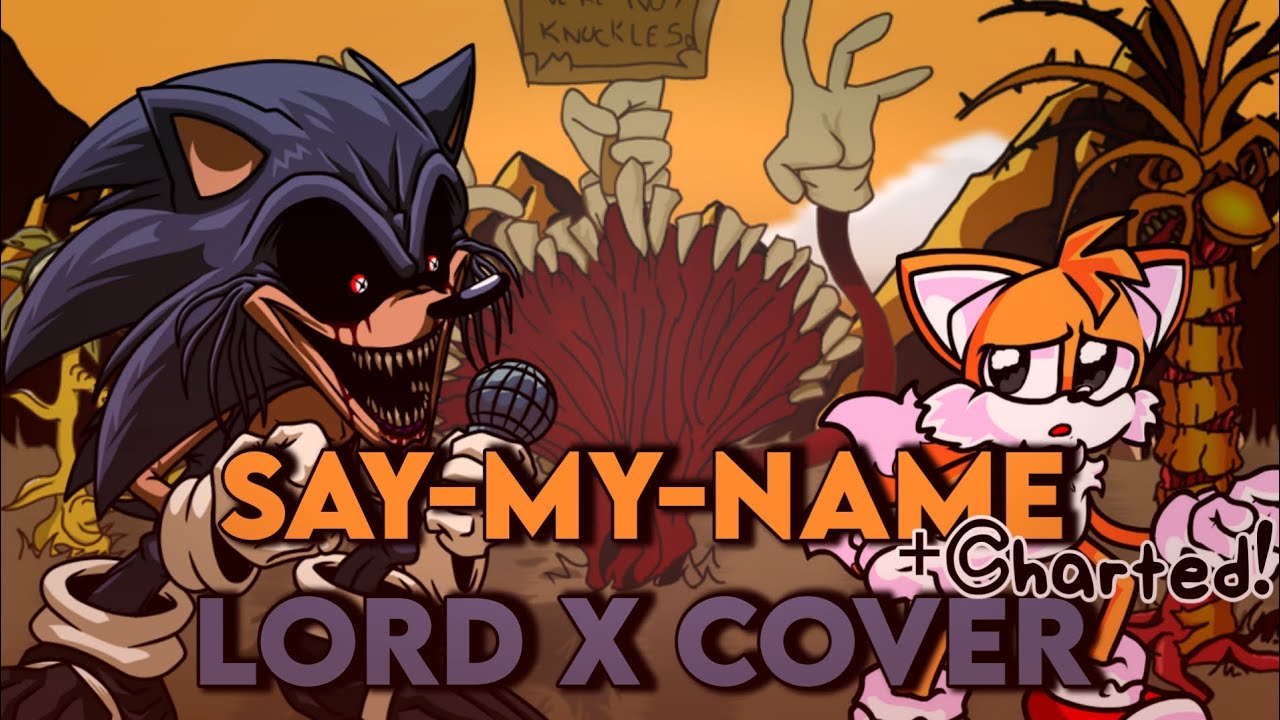 FNF Say My Name but Lord X and Tails sing it. - YouTube