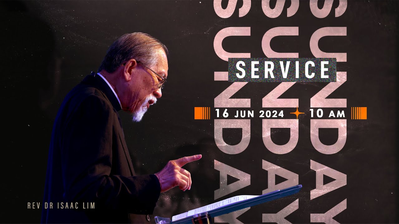 Covenant Vision Worship Service | 16 Jun 2024 | Rev Dr Isaac Lim - O My Papa - YouTube