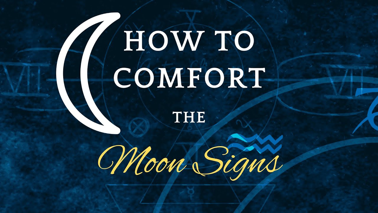 Comforting Your Moon Sign - YouTube