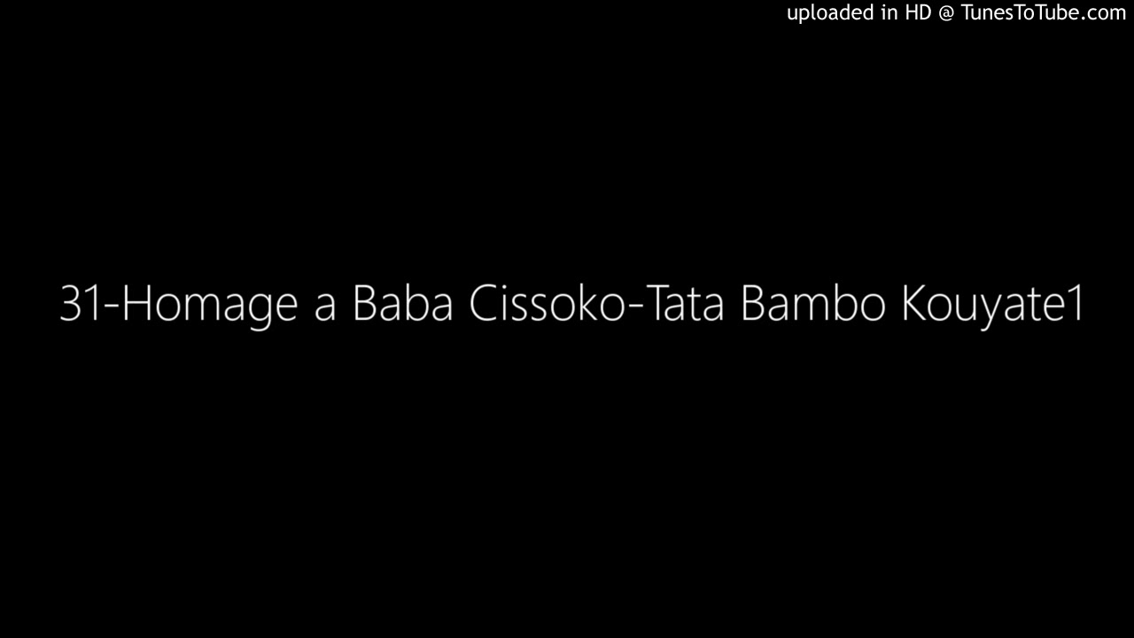 31-Homage a Baba Cissoko-Tata Bambo Kouyate1 - YouTube Music