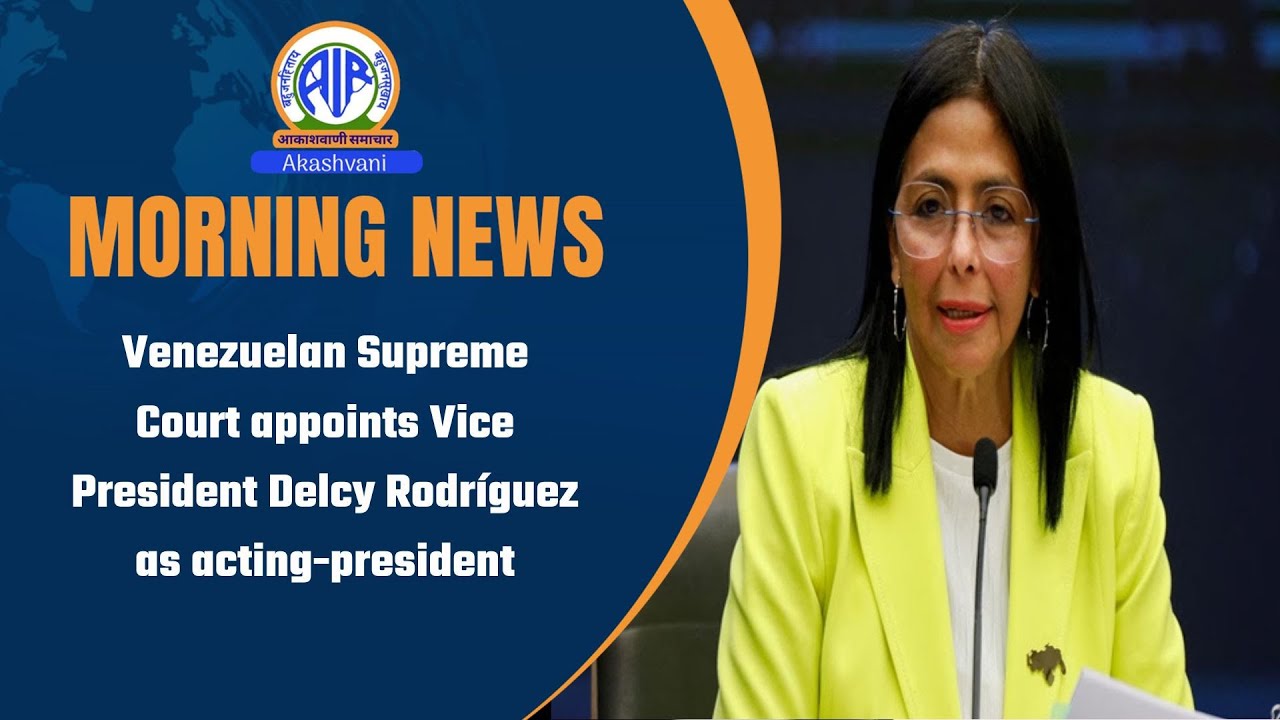 Venezuelan Supreme Court appoints Vice President Delcy Rodríguez as ...