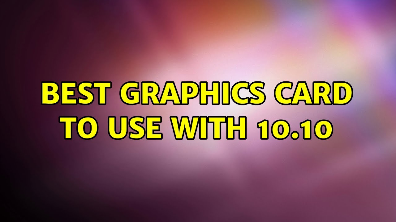 Ubuntu: Best graphics card to use with 10.10 - YouTube