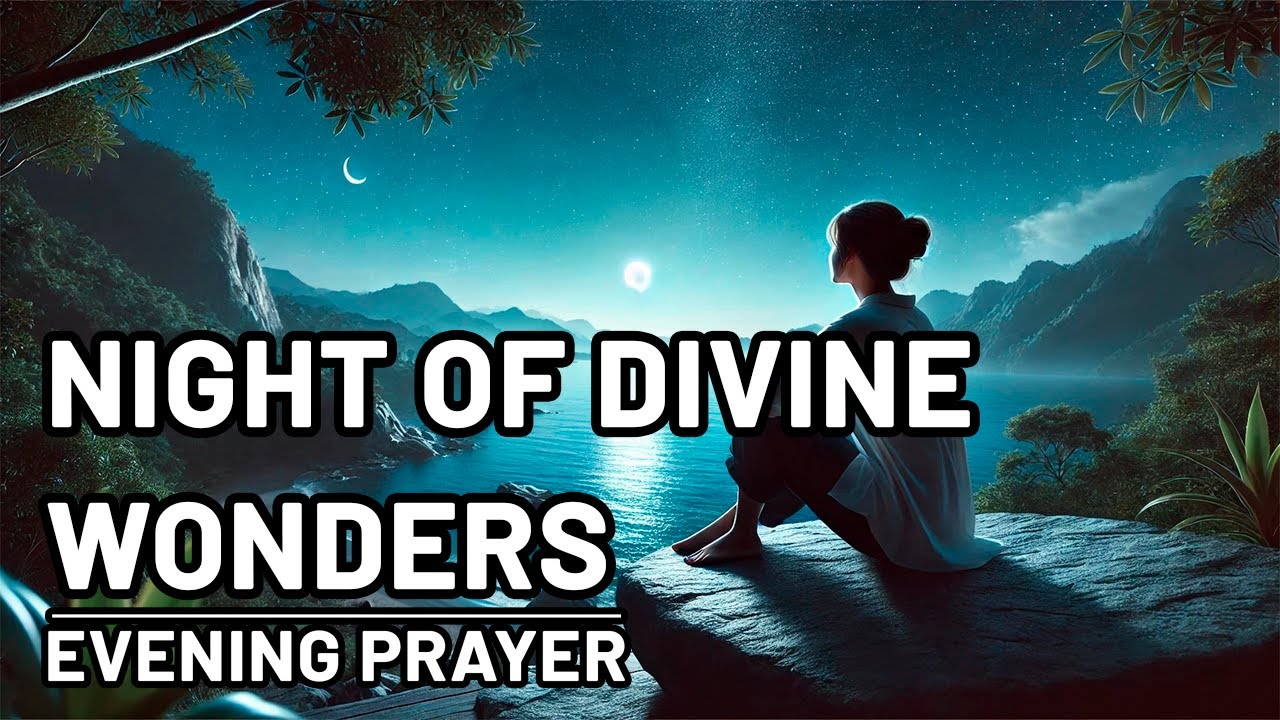 Contemplating Divine Wonders at Dusk | A blessed night prayer to end ...