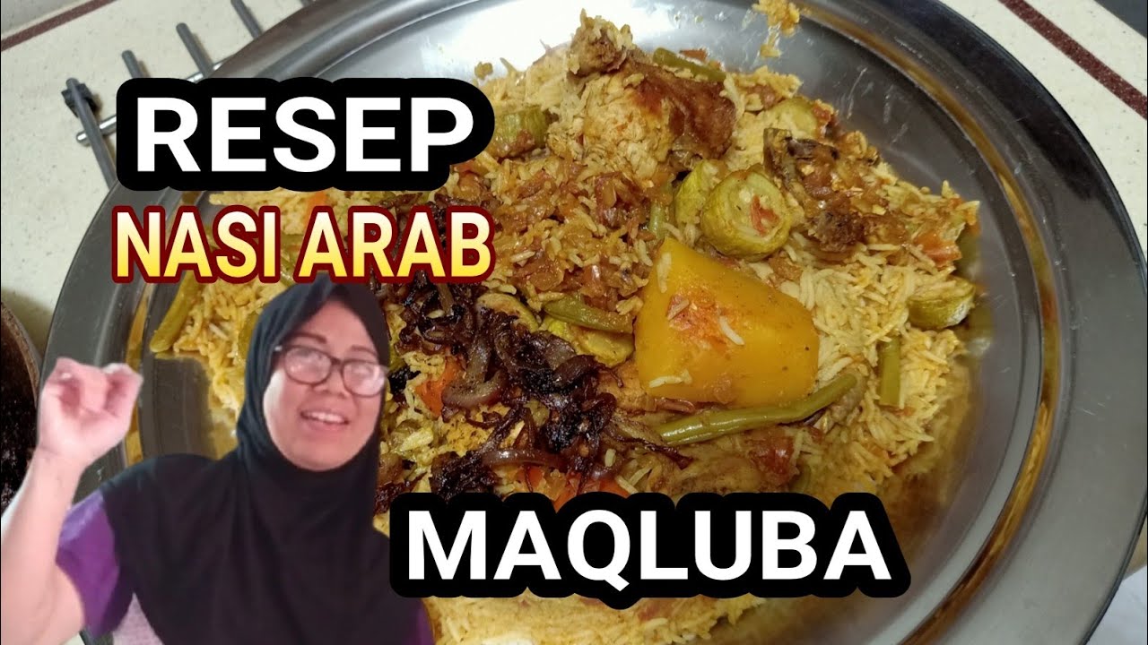 CARA MEMBUAT NASI ARAB MAQLUBA KHAS ARAB SAUDI | VLOG TKW ARAB - YouTube