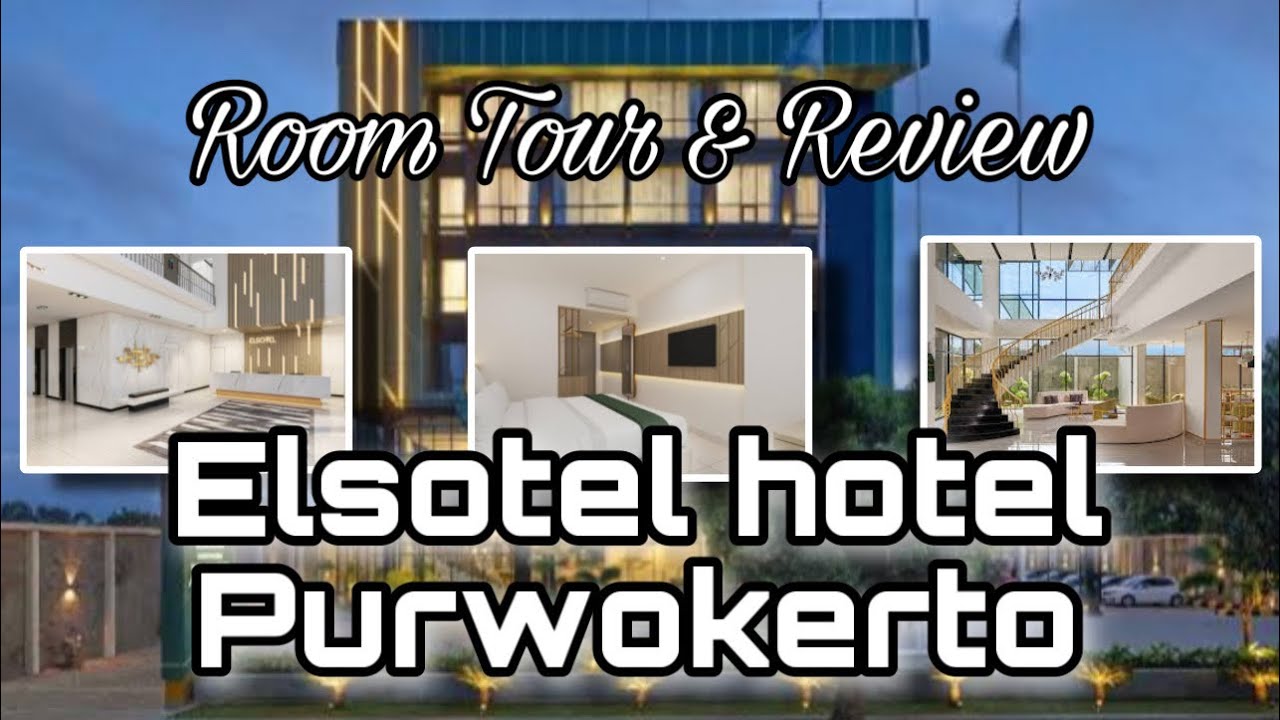 KELINGSIA - Room Tour & Review Elsotel Purwokerto ( Hotel Rekomended di ...