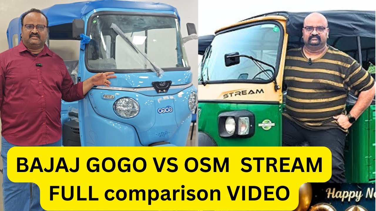 BAJAJ GOGO VS OSM STREAM EV AUTOS FULL COMPARISSON VIDEO - YouTube