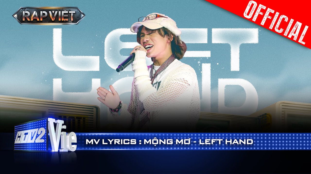 MỘNG MƠ - LEFT HAND ft. 52Hz | Rap Việt 2024 [Mv Lyrics] - YouTube