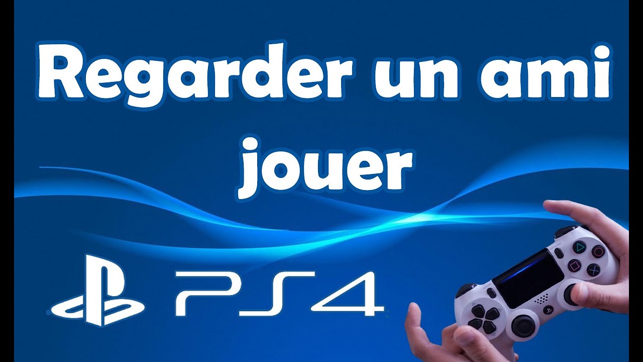 Comment regarder un ami jouer sur PS4 partage de jeux ou Share Play PS4 ...