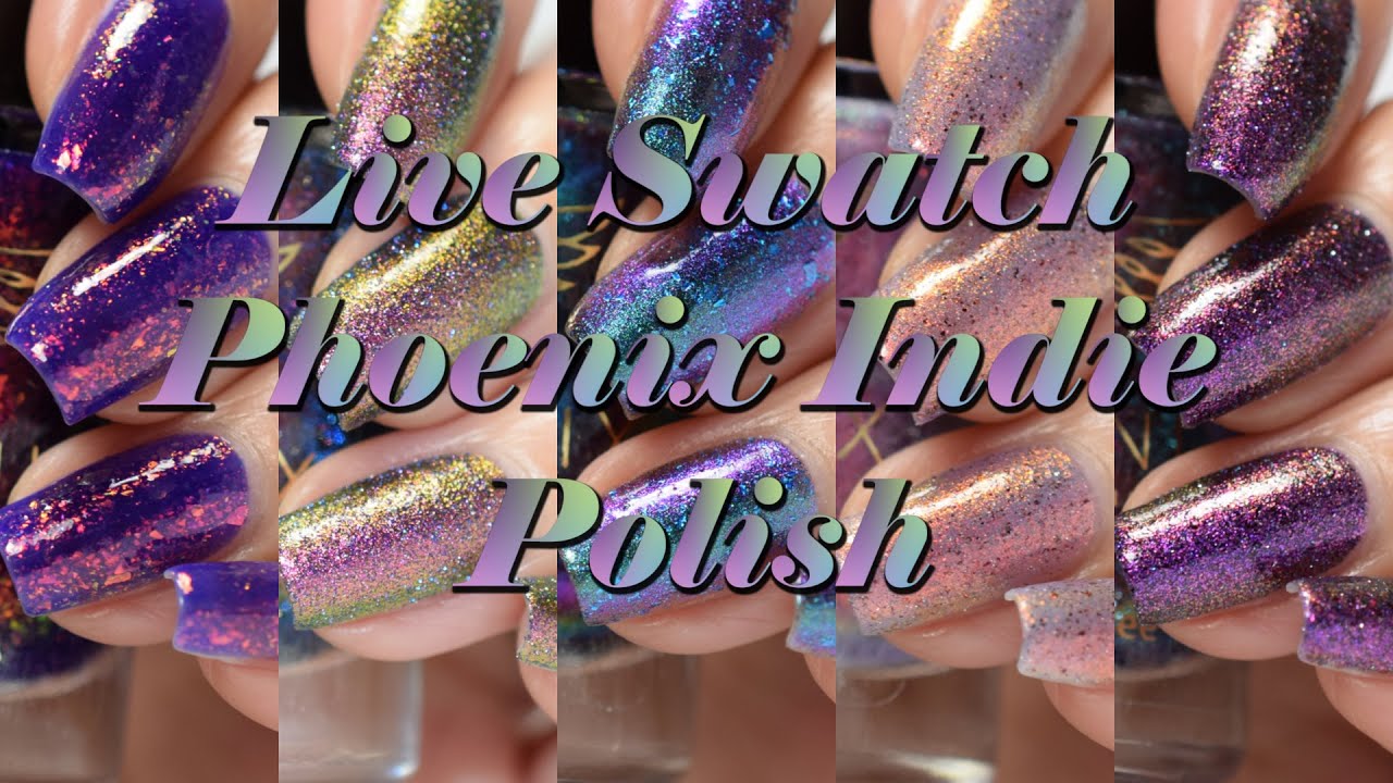 Phoenix Indie Polish | Live Swatch - YouTube