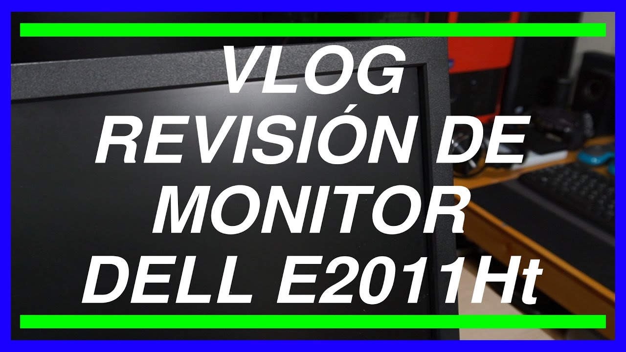 Vlog Revisión de monitor Dell E2011Ht - YouTube