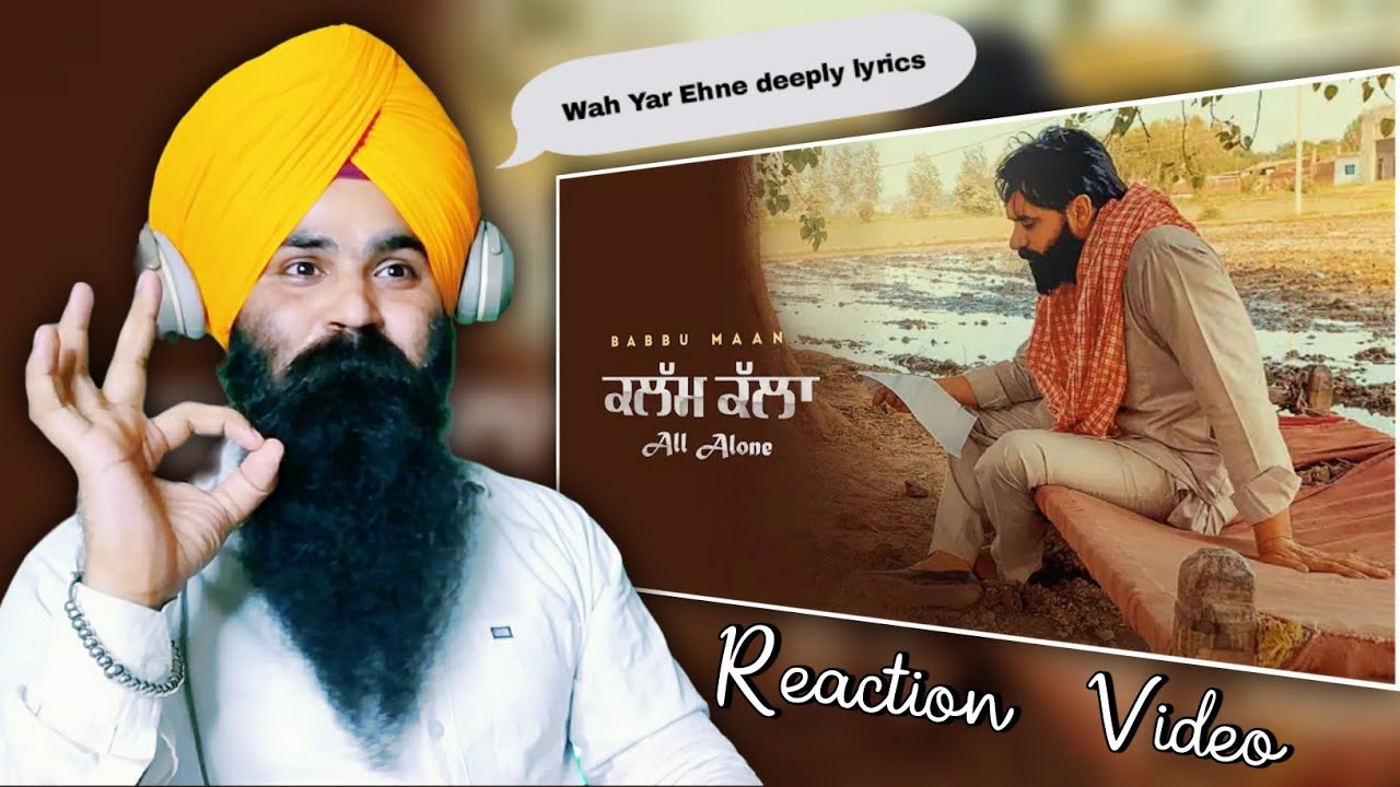 Reaction Kalam Kalla (Full Song) Babbu Maan | All Alone | Latest ...