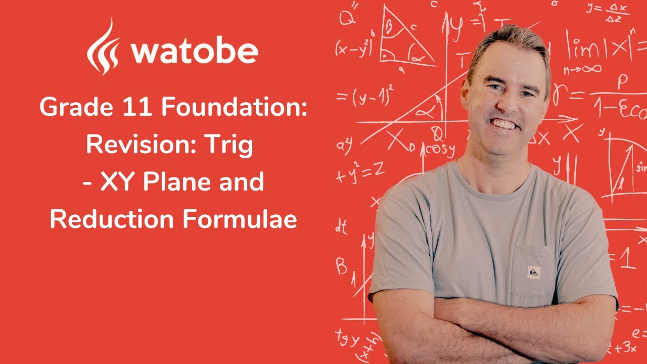 Grade 11 - Revision: Trig Foundation (xy plane and reduction formulae ...