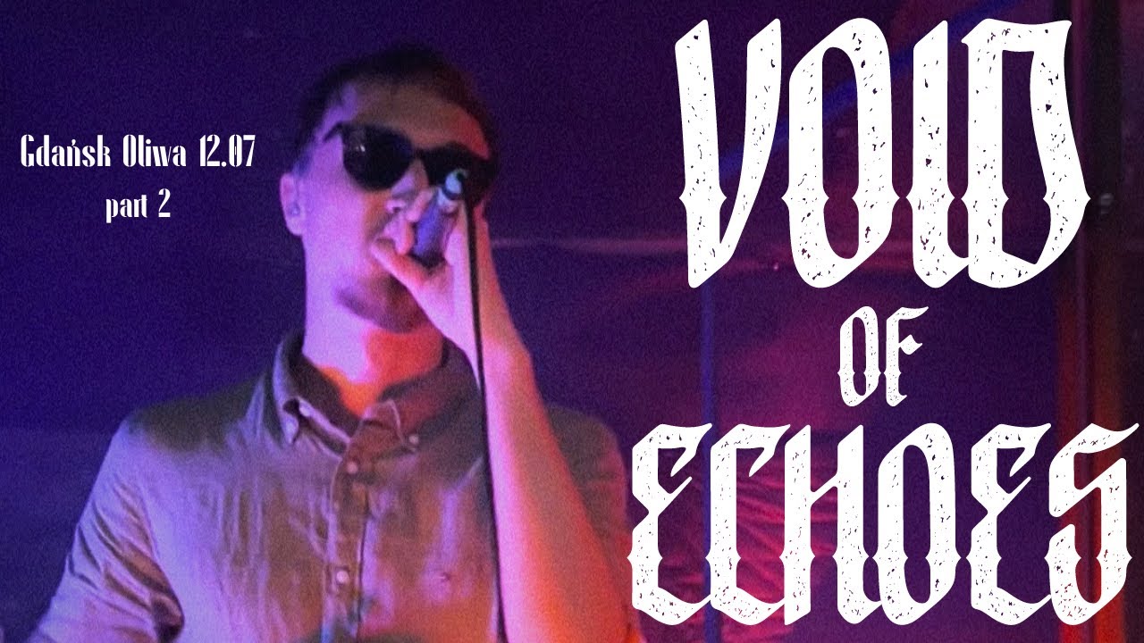 Void of Echoes - Gdańsk Oliwa (Part 2) - YouTube