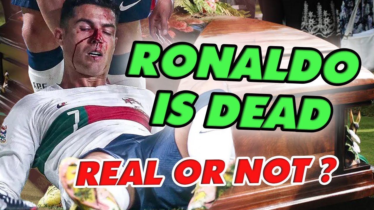 RONALDO IS DEAD ??? - YouTube
