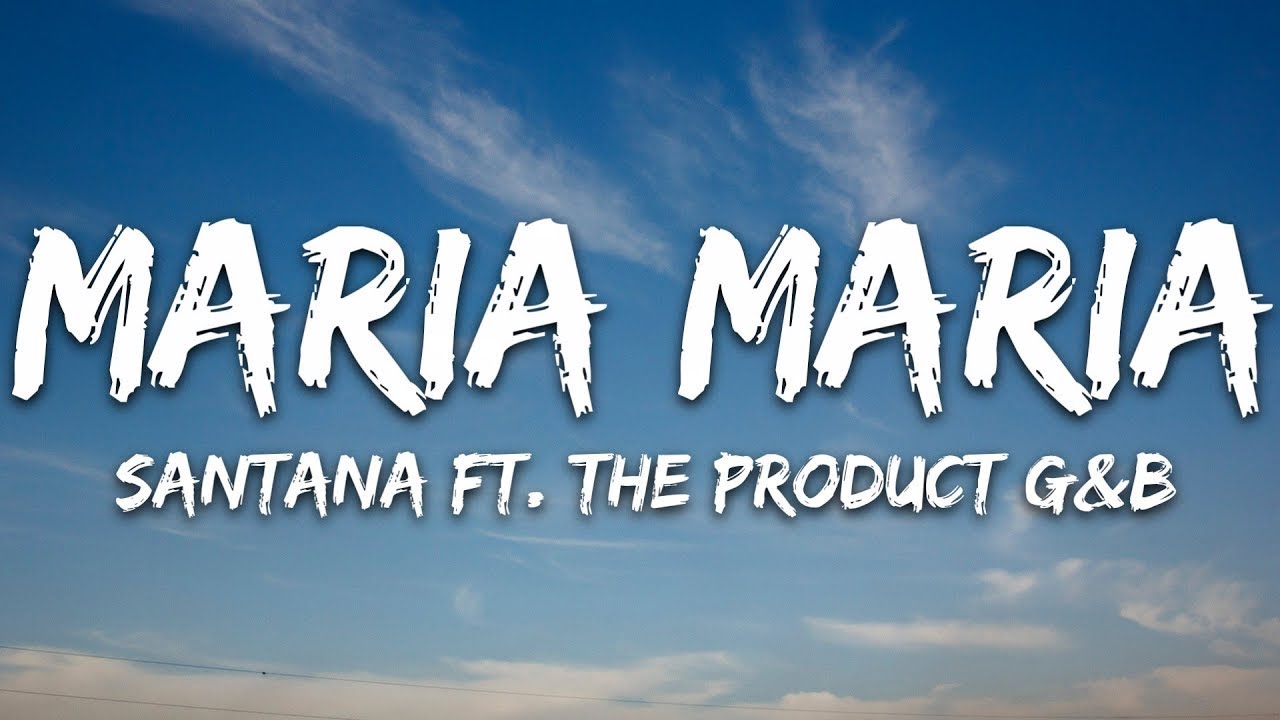 Santana - Maria Maria (Lyrics) ft. The Product G&B |The World Of Music ...
