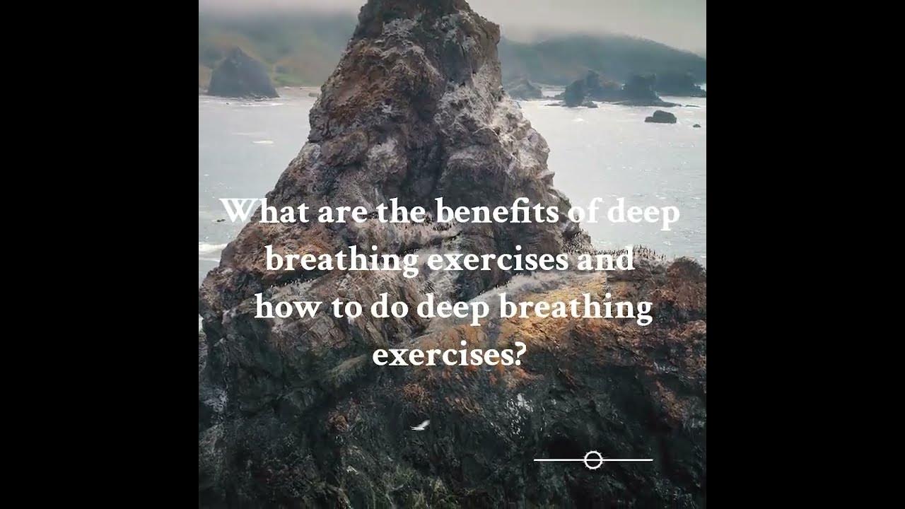 How to do deep-breathing exercises and what are the benefits?? - YouTube