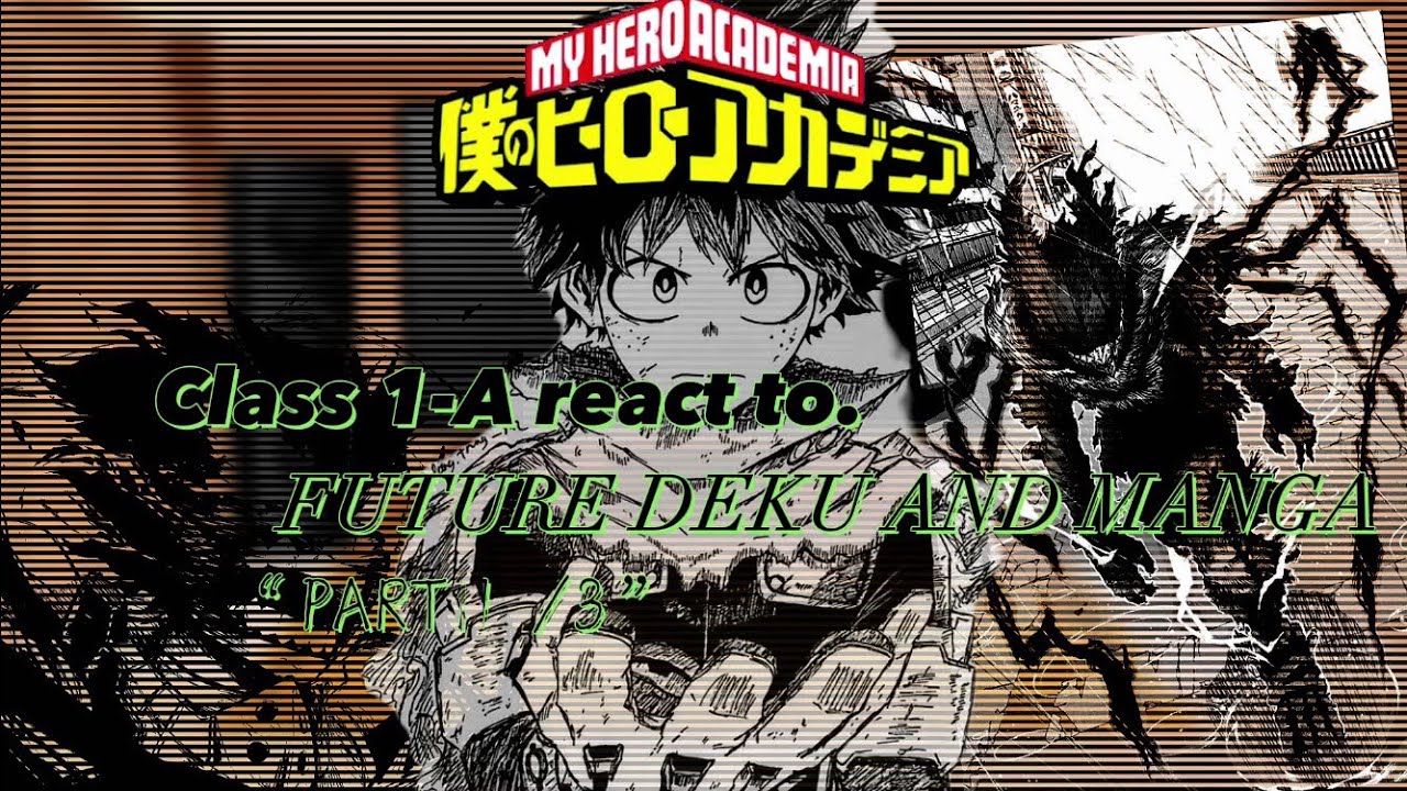 Class 1-A react to future Deku- manga spoilers, season 6 spoilers ...