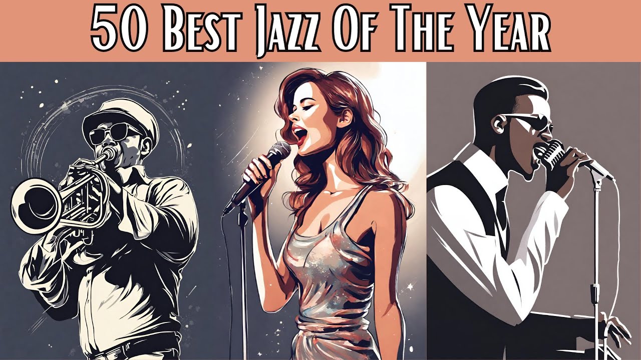 50 Best Jazz Of The Year [Jazz, Smooth Jazz, Jazz Classics] - YouTube